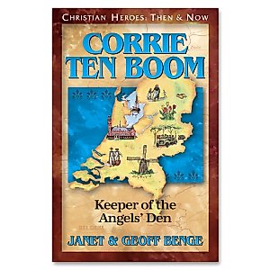 Corrie Ten Boom: Keeper of the Angels' Den (Christian Heroes: Then and Now)