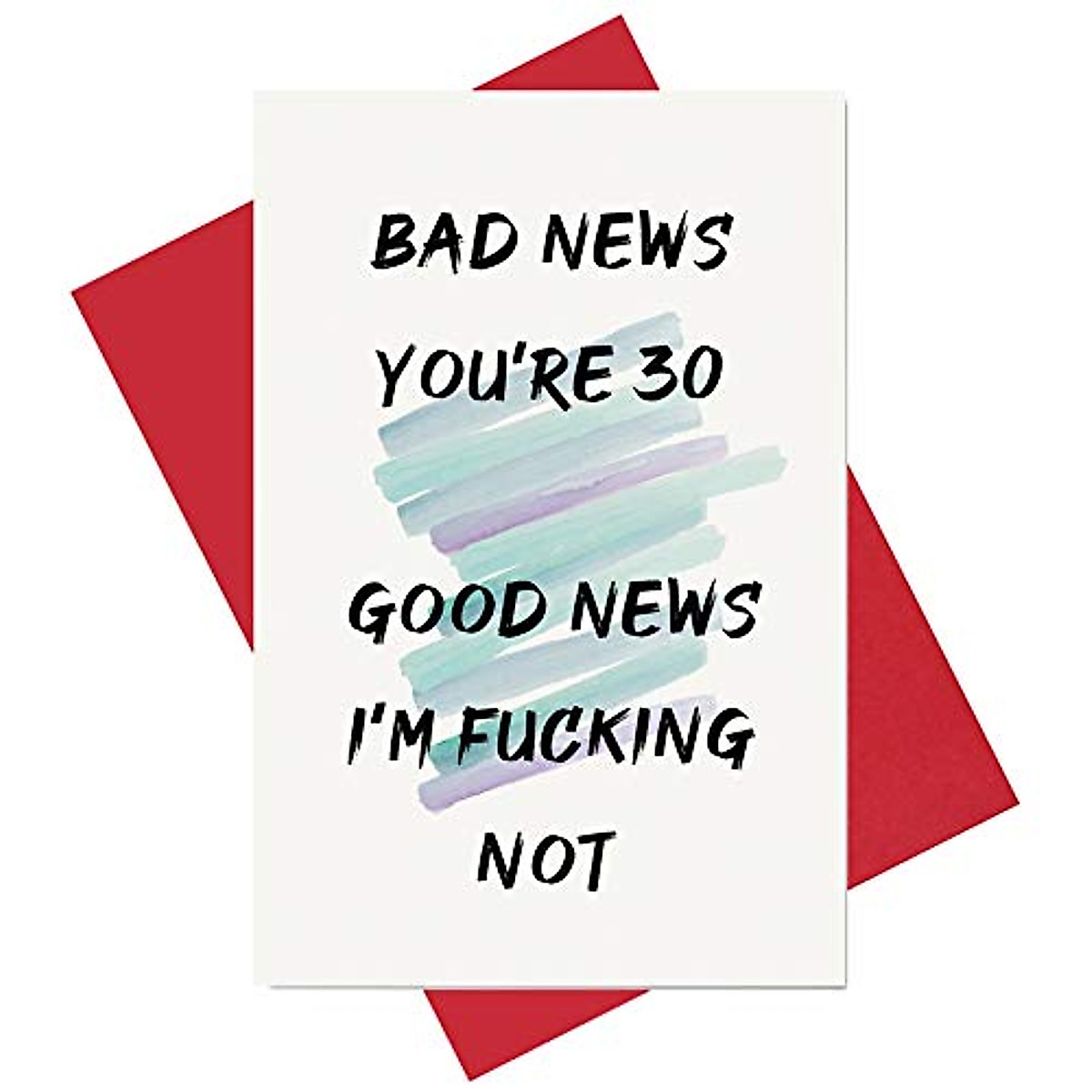 Funny 30th Birthday Card for Man or Woman, Bad News You're 30, Good News I am Not, Joke Card