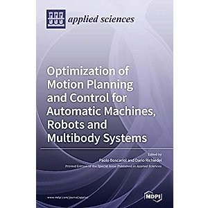 Optimization of Motion Planning and Control for Automatic Machines, Robots and Multibody Systems