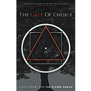 The Gate of Choice: A Dictionary for The Higher Human