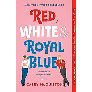 Red, White & Royal Blue: A Novel