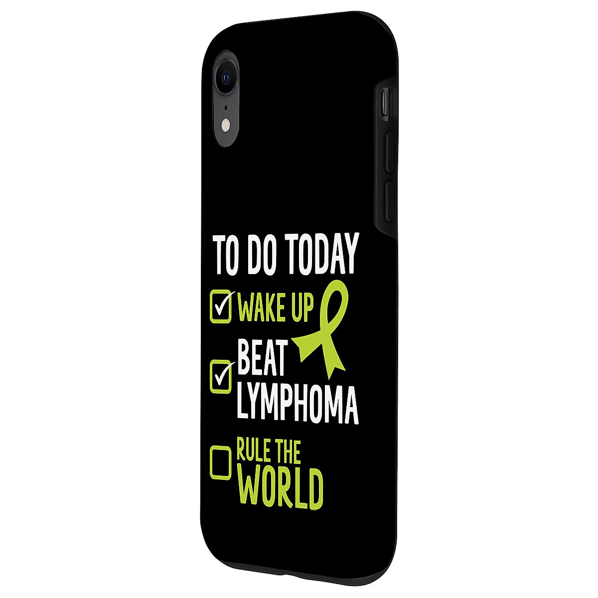 iPhone XR To Do Today Wake Up Beat Lymphoma Rule The World Case