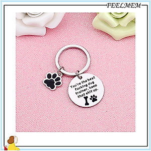 FEELMEM Dog Trainer Gift Dog Walker Gift You’re The Best Fucking Dog Trainer Keychain Dog Owner Gift Dog Sitter Gift