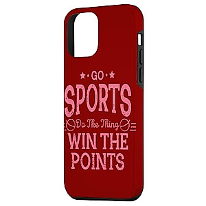 iPhone 12 mini Go Sports Do The Thing Win The Points. Funny Sports Fan Case