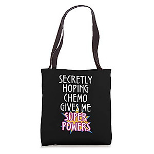 Cancer Secretly Hoping Chemo Gives Me Superpowers Graphic Tote Bag