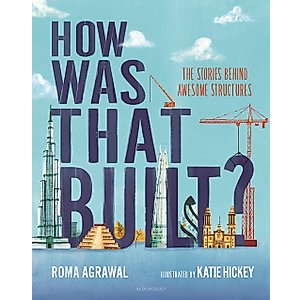 How Was That Built?: The Stories Behind Awesome Structures