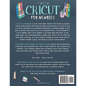 Cricut for Newbies: How to Use Your Cricut Machine with Confidence. Master Design Space, Build Your Skills with In-Depth Project Tutorials, and Enjoy ... & Tricks (The Cricut for Newbies Collection)