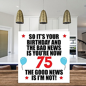 Stuff4 Funny 75th Birthday Card for Men Women - Bad News - Happy Birthday Cards for 75 Year Old Dad Papa Pops Mom Aunt Uncle Grandma Grandpa, 5.7 x 5.7 Inch Seventy-Fifth Bday Greeting Cards Gift
