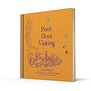Winnie-the-Pooh: Pooh Goes Visiting: Special Edition of the Original Illustrated Story by A.A.Milne with E.H.Shepard’s Iconic Decorations. Collect the Range.