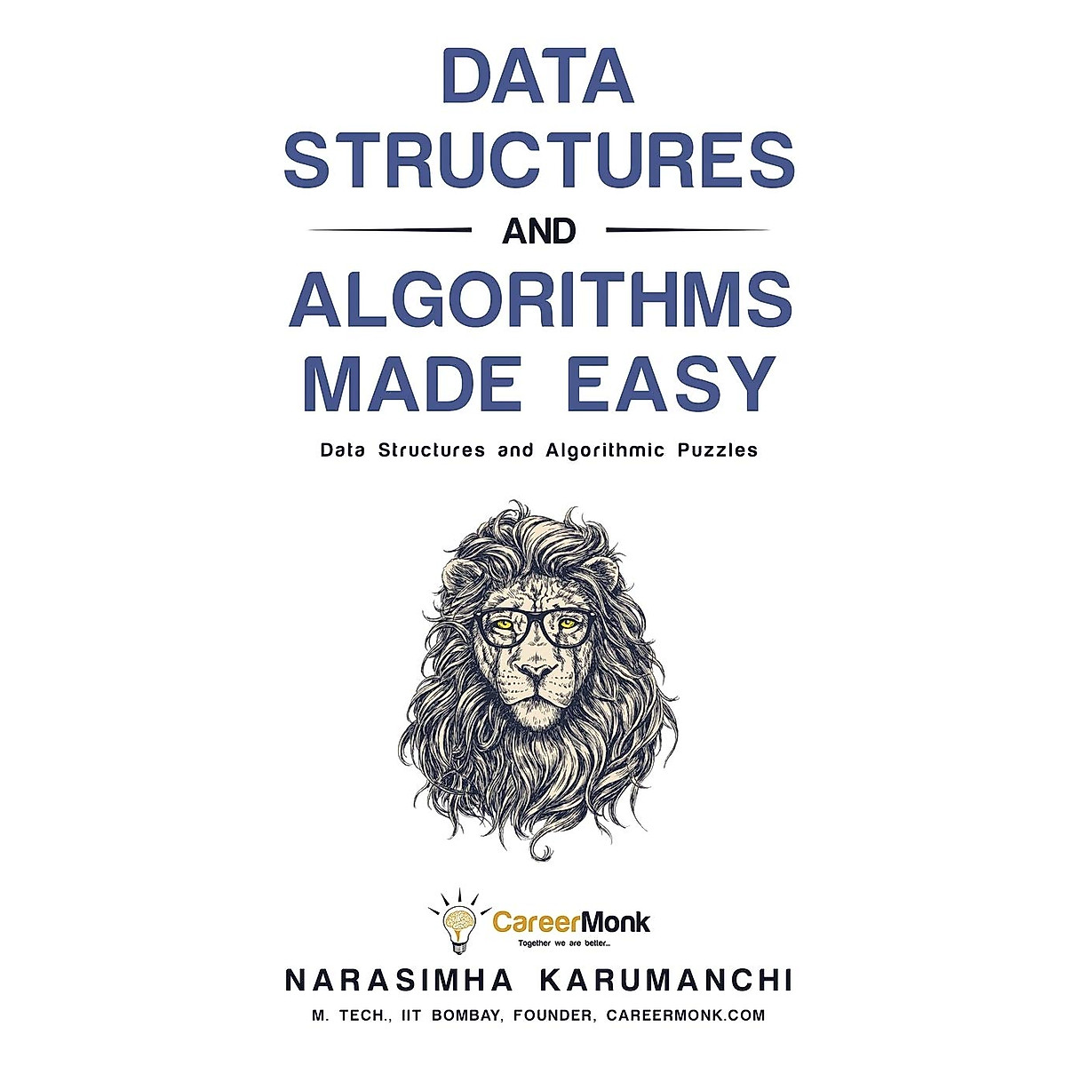Data Structures and Algorithms Made Easy: Data Structures and Algorithmic Puzzles
