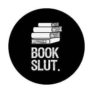 Book Slut Reading Gift - Love Books For Library Bookworm PopSockets Grip and Stand for Phones and Tablets