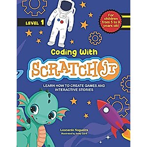 Coding with ScratchJR (Vol. 1): Learn How To Create Games And Interactive Stories