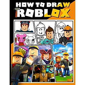 How to Draw ROBLO𝐗: Learn How to Draw ROBLO𝐗 Characters Step-by-Step For Beginners Ages 4-8, 9-12 Unofficial Book (Christmas Gift 2022)