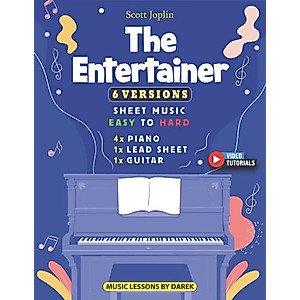 The Entertainer I Scott Joplin I 6 Versions - Sheet Music EASY to HARD: How to play The Entertainer on Piano, Guitar I Classical Ragtime I Video Tutorials I For Kids and Adults
