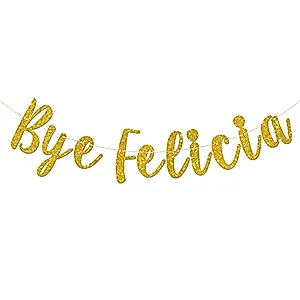 Talorine Bye Felicia Banner, Divorce Party, Going Away Party, Farewell, Retirement Party Decorations (Gold Glitter)