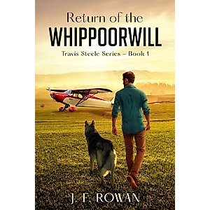 Return of the Whippoorwill: Travis Steele Series - Book 1: Solving a Family's Tragic Mystery