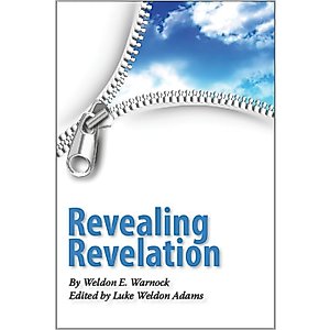 Revealing Revelation: Unveiling The Mysteries of The Book of Revelation for Spiritual Insight and End-Time Understanding.
