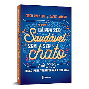Da Pra Ser Saudavel sem Ser Chato (Em Portugues do Brasil)