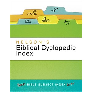 Nelson's Biblical Cyclopedic Index: The Best Bible Subject Index Ever