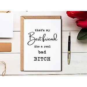 Thats My Best Friend - She A Real Bad Bitch - Best Friend Card - Thank You Card - Funny Birthday Card., 5 x 7 inches