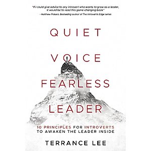Quiet Voice Fearless Leader: 10 Principles For Introverts To Awaken The Leader Inside