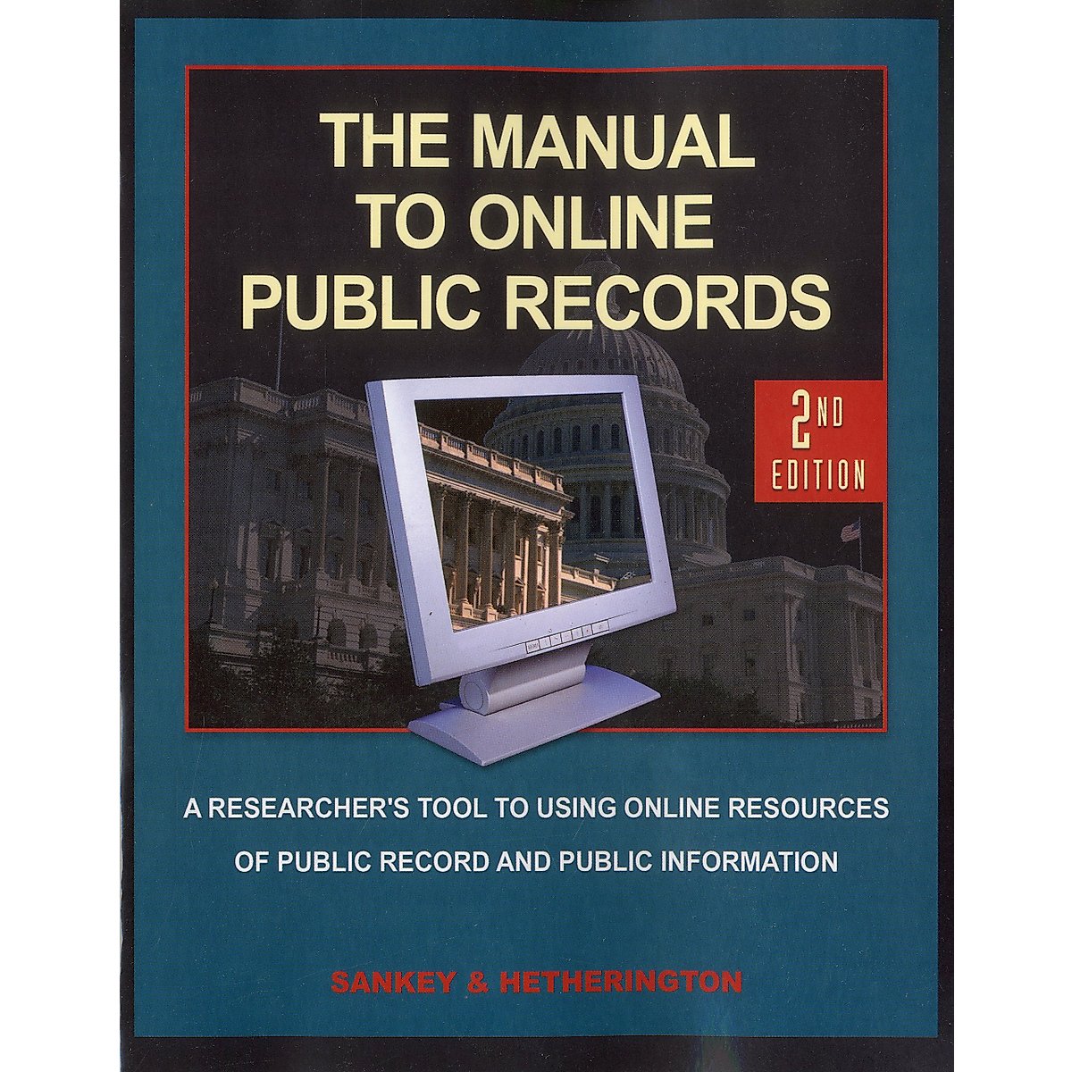 The Manual to Online Public Records: The Researchers Tool to Online Resources of Public Records and Public Information