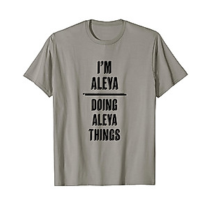 I'm ALEYA - Doing ALEYA Things | Funny - First Name - T-Shirt