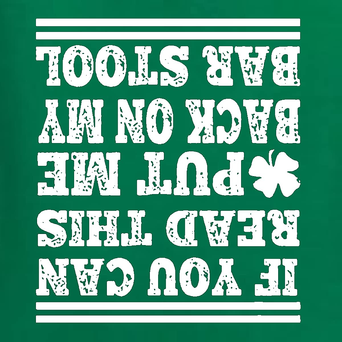 If You Can Read This Irish Clover Put Me Back On My Bar Stool St. Patrick's Day Men's Graphic T-Shirt, Kelly, 4X-Large