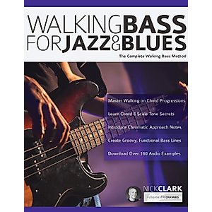 Walking Bass for Jazz and Blues: The Complete Walking Bass Method (Learn how to play bass)