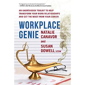 Workplace Genie: An Unorthodox Toolkit to Help Transform Your Work Relationships and Get the Most from Your Career