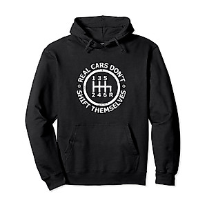 Real Cars Don't Shift Themselves Manual Shift Mechanic Pullover Hoodie