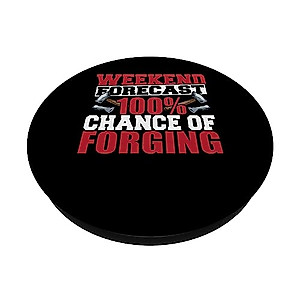 Weekend Forecast 100 Percent Chance Forging Forge Blacksmith PopSockets Swappable PopGrip