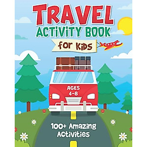 Travel Activity Book for Kids: 100+ Fun Road Trip Activities for Kids Ages 4-8 | Airplane, Car And Train Activities for Preschoolers | Games, Tracing, ... Scramble and More! (Travel Gift For Kids)