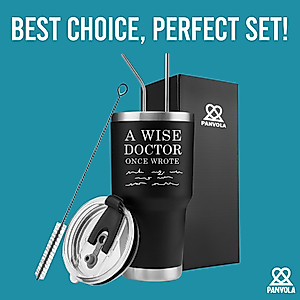 Panvola A Wise Doctor Once Wrote Tumbler Physician Medical Student Dr Travel Mug For Dad Mom Graduation Birthday Christmas Anniversary Vacuum Insulated Stainless Steel Removable Lid And Straw (30 oz)