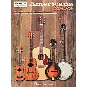Americana Classics - Strum Together: for Ukulele, Baritone Ukulele, Guitar, Banjo & Mandolin