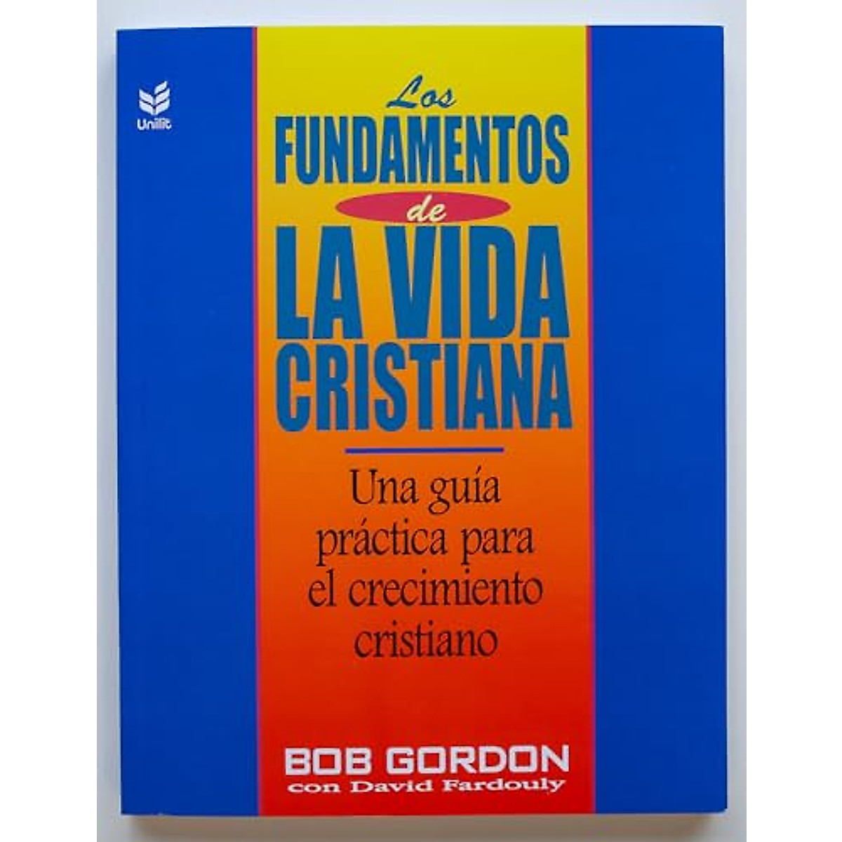 Los fundamentos de la vida cristiana (Spanish Edition)