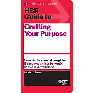HBR Guide to Crafting Your Purpose