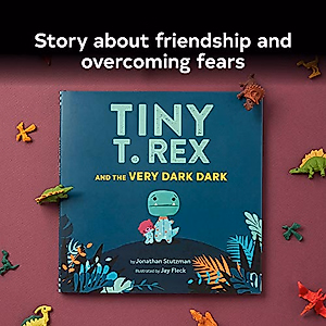Tiny T. Rex and the Very Dark Dark: (Read-Aloud Family Books, Dinosaurs Kids Book About Fear of Darkness)