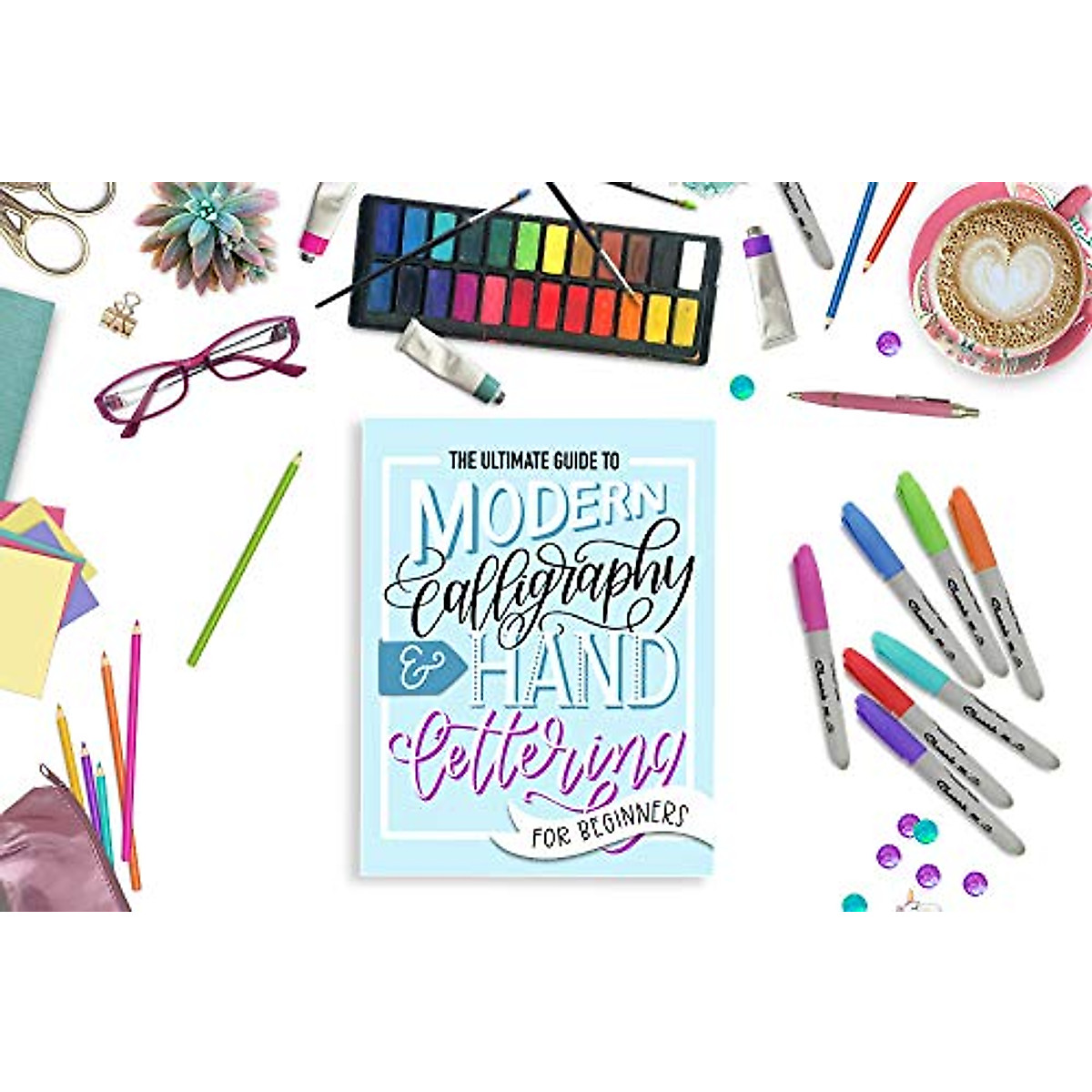 The Ultimate Guide to Modern Calligraphy & Hand Lettering for Beginners