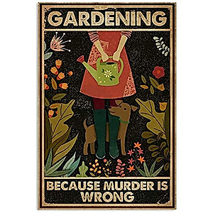 DZQUY Vintage Gardening Because Murder Is Wrong Dog Girl Metal Sign Art Best Gifts for New Year Friends Family Fun Signs Wall Decoration 8x12 Inch, black