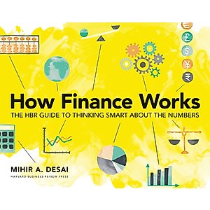 How Finance Works: The HBR Guide to Thinking Smart About the Numbers