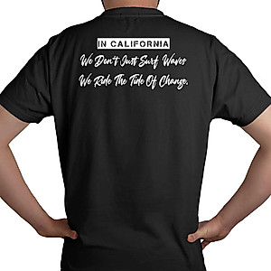 Novelty Gift Celebrate Lgbt+ Wave Riders On A Great Career Journey - California We Don't Just Surf Waves We Ride The Tide Of Change Women Or Men Black Men Women Black T-shirt