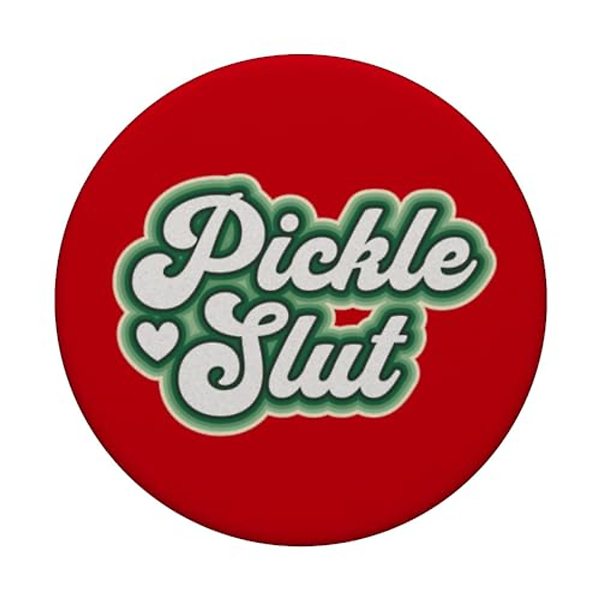 Pickle Slut A Girl Who Loves Pickles Canning Food Quote PopSockets Standard PopGrip