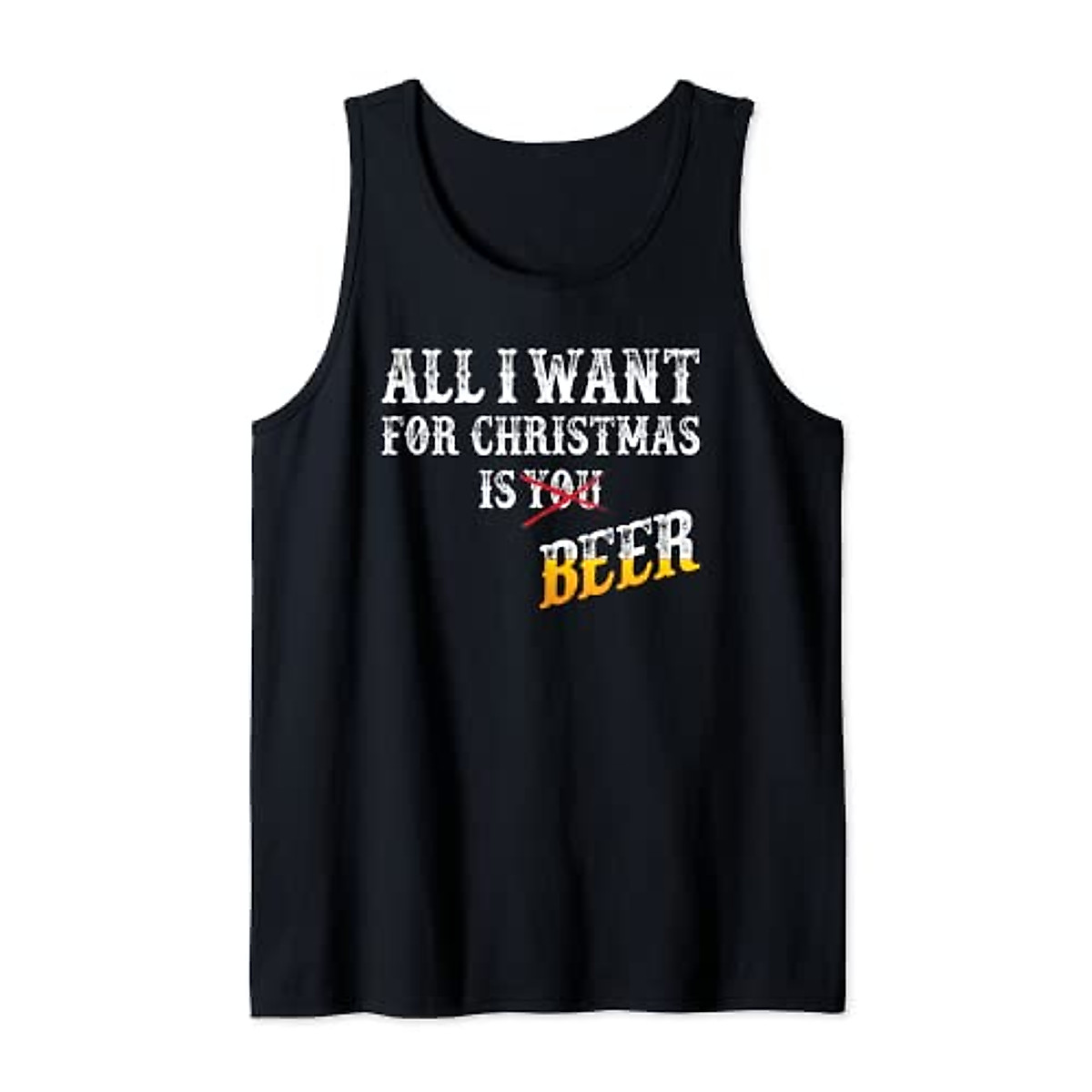 Funny for Uncle Dad All I Want For Christmas Is Beer Tank Top