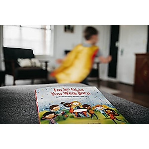 I'm So Glad You Were Born: Celebrating Who You Are