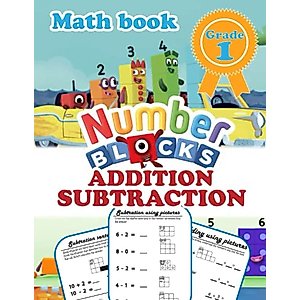 Numberblocks Addition Subtraction Math Book: Math Workbook Grade 1: 60 Pages of Addition, Subtraction and Numberblocks Images