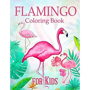 Flamingo Coloring Book for Kids: A Fun and Educational Flamingo Coloring Book for Kids of All Ages!