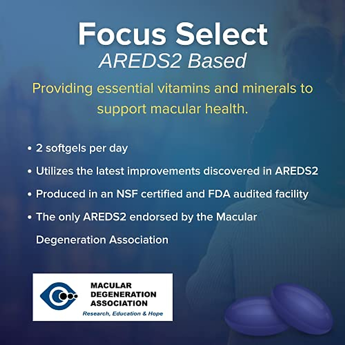 Focus Select® AREDS2 Based Eye Vitamin-Mineral Supplement - AREDS2 Based Supplement for Eyes (60 ct. 30 Day Supply) - AREDS2 Based Low Zinc Formula - Eye Vision Supplement and Vitamin