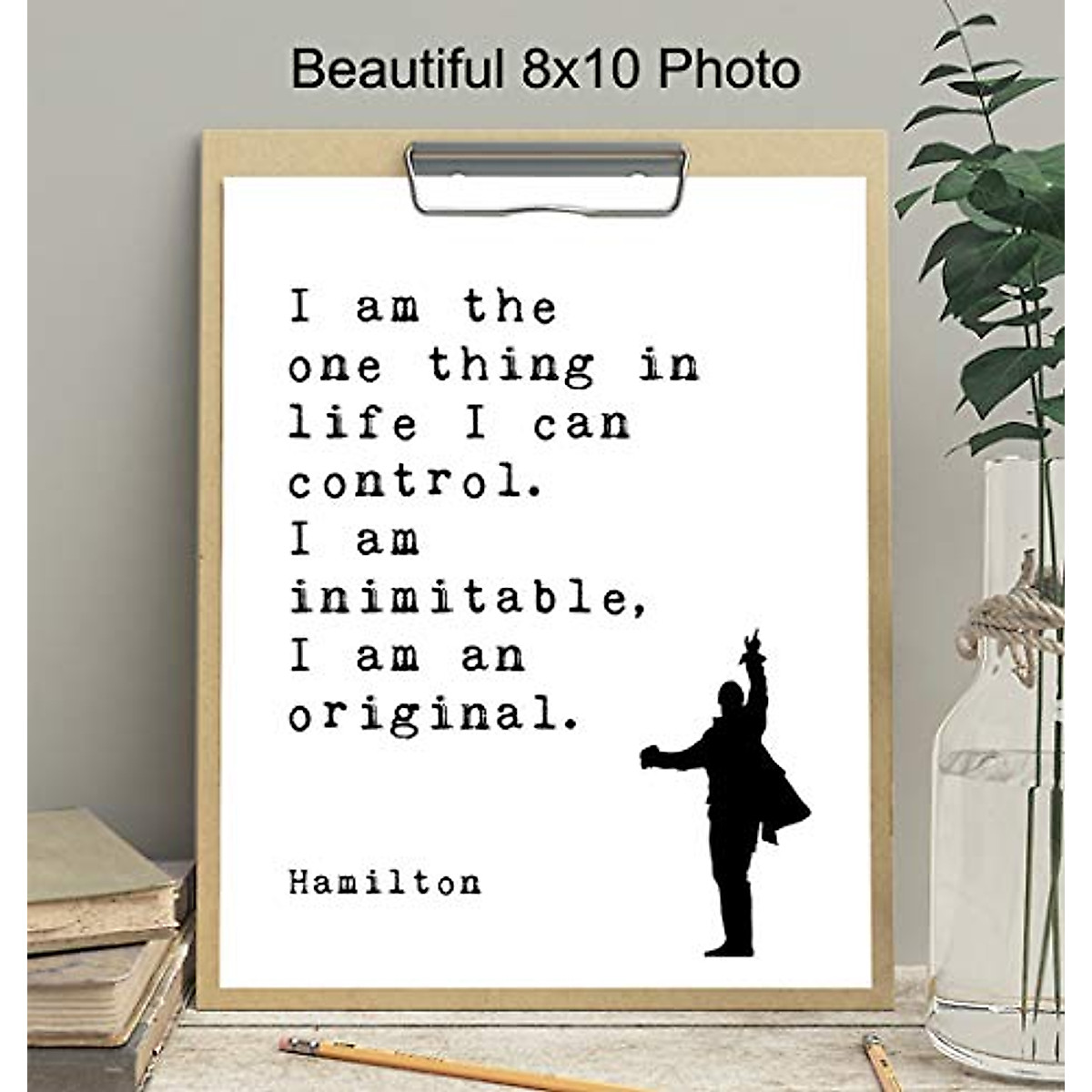 Poster - Inspirational Quote Wall Art Decor - Motivational Home Decoration Art Print for Office, Living Room, Den - Gift for Broadway Musical, History Fans - 8x10 Unframed