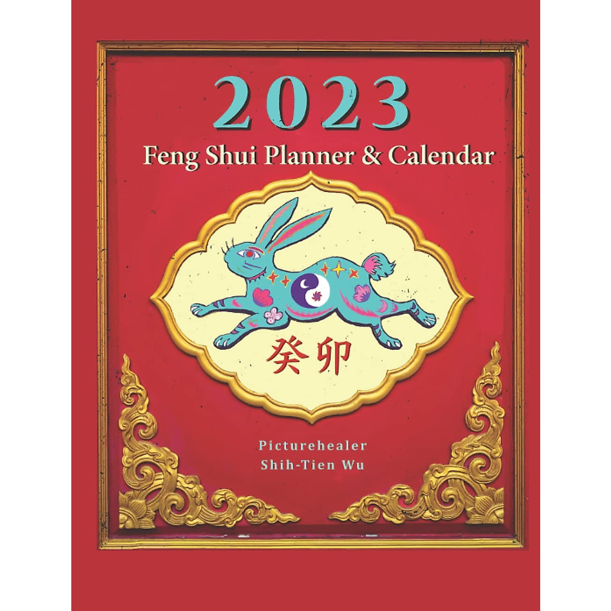 2023 Feng Shui Planner and Calendar: Year of the Rabbit